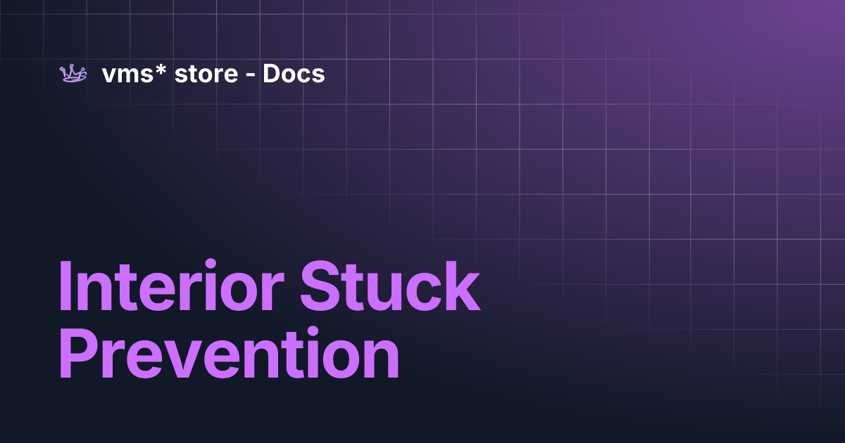 Interior Stuck Prevention | vms* store - Docs