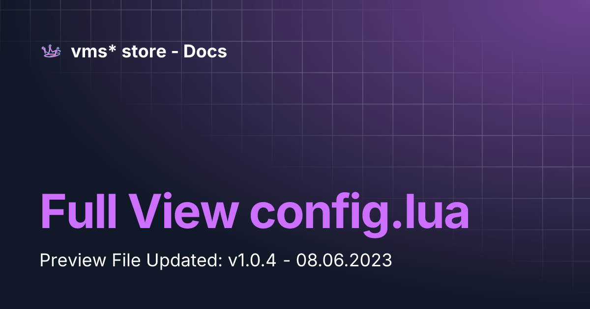 Full View config.lua | vms* store - Docs
