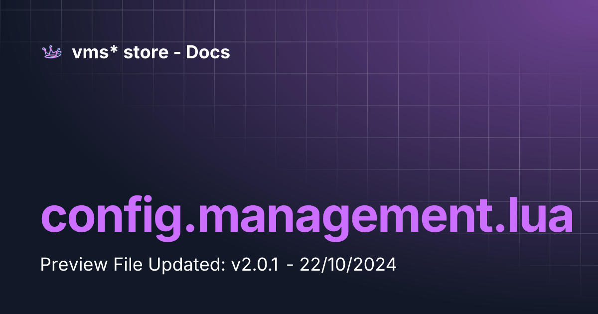 config.management.lua | vms* store - Docs
