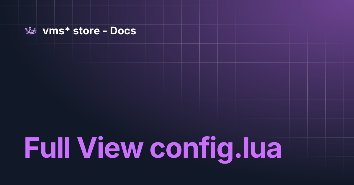 Full View config.lua | vms* store - Docs