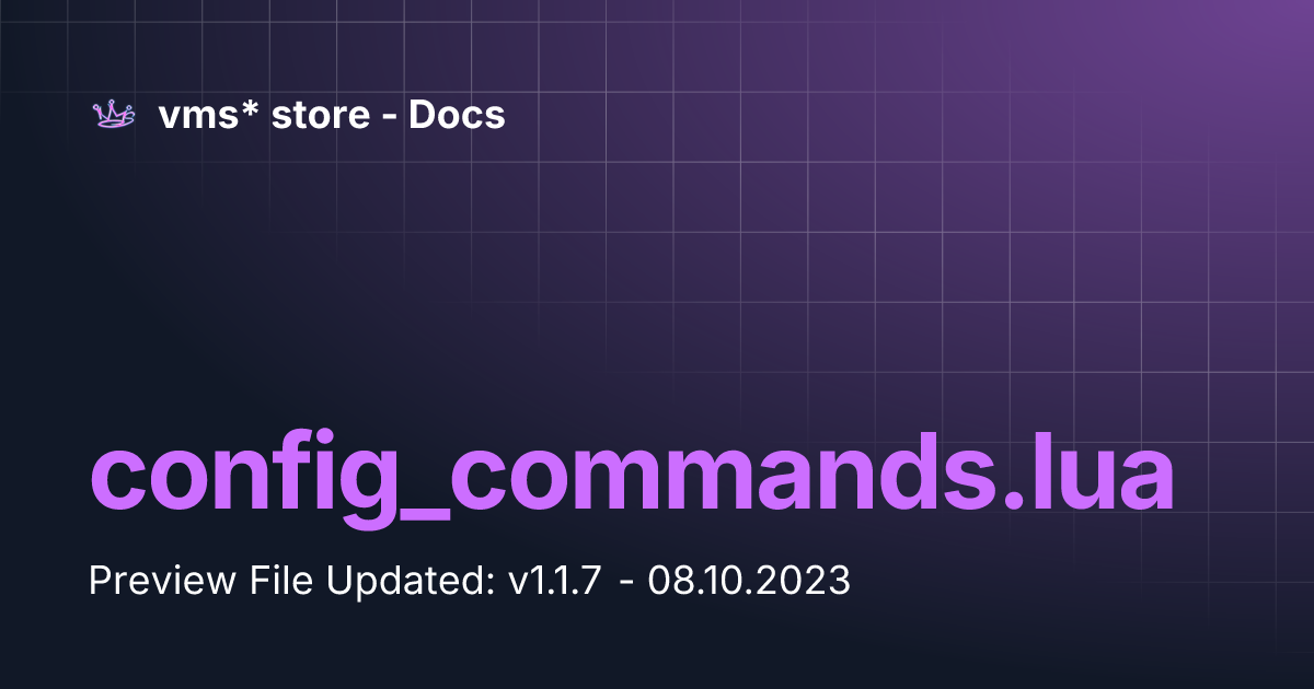 config_commands.lua | vms* store - Docs