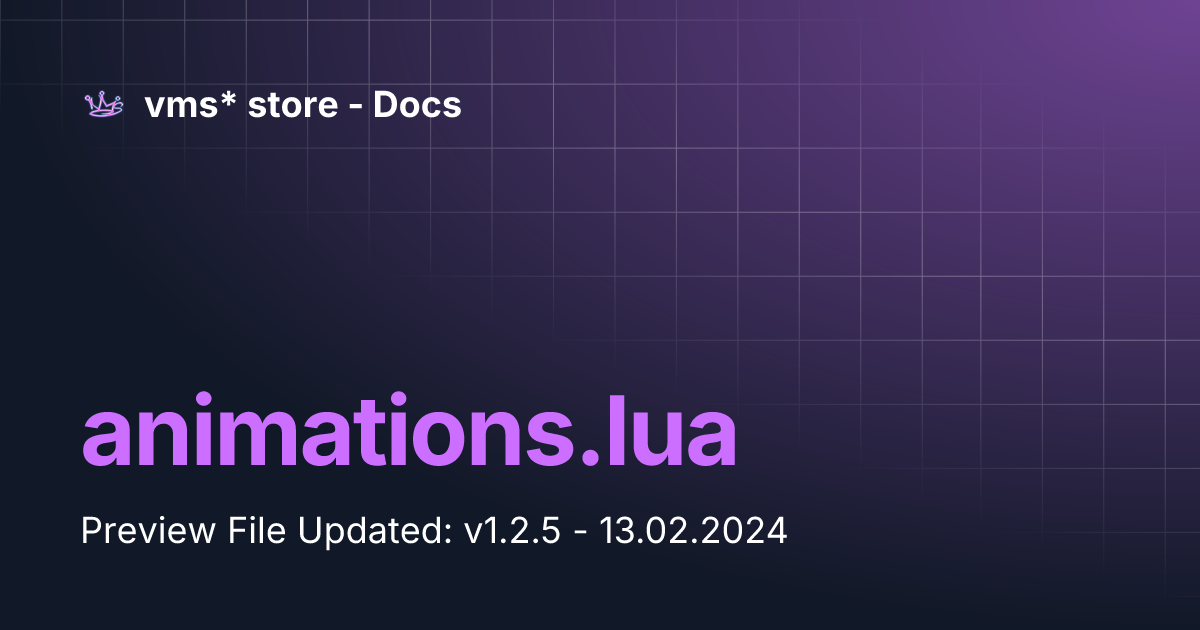 animations.lua | vms* store - Docs