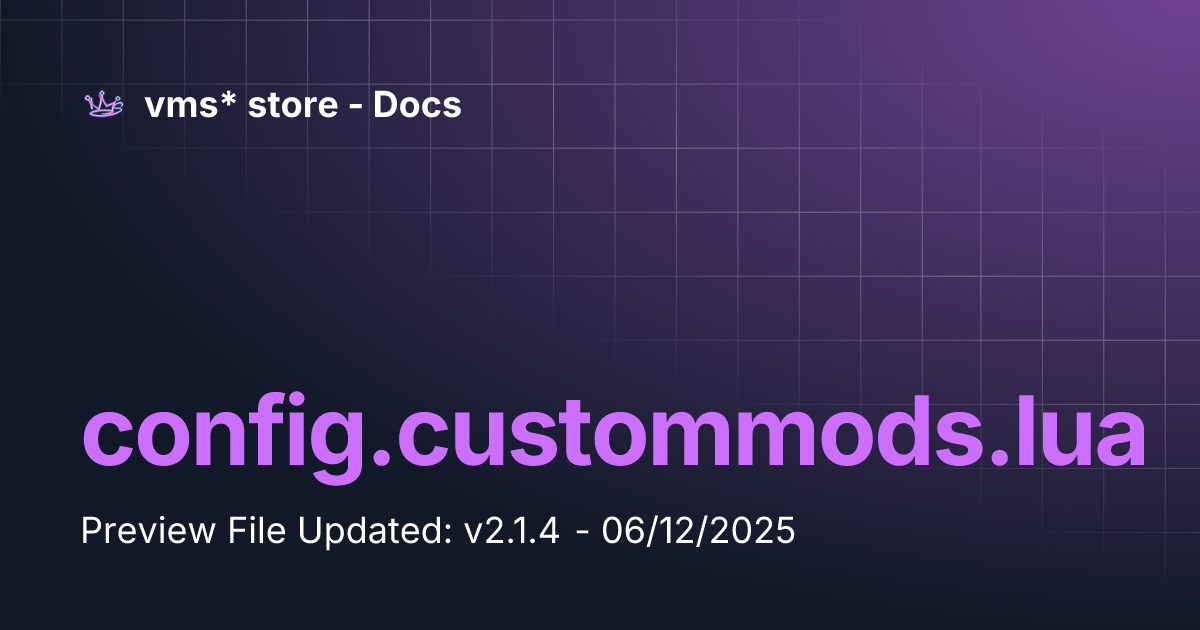 config.custommods.lua | vms* store - Docs