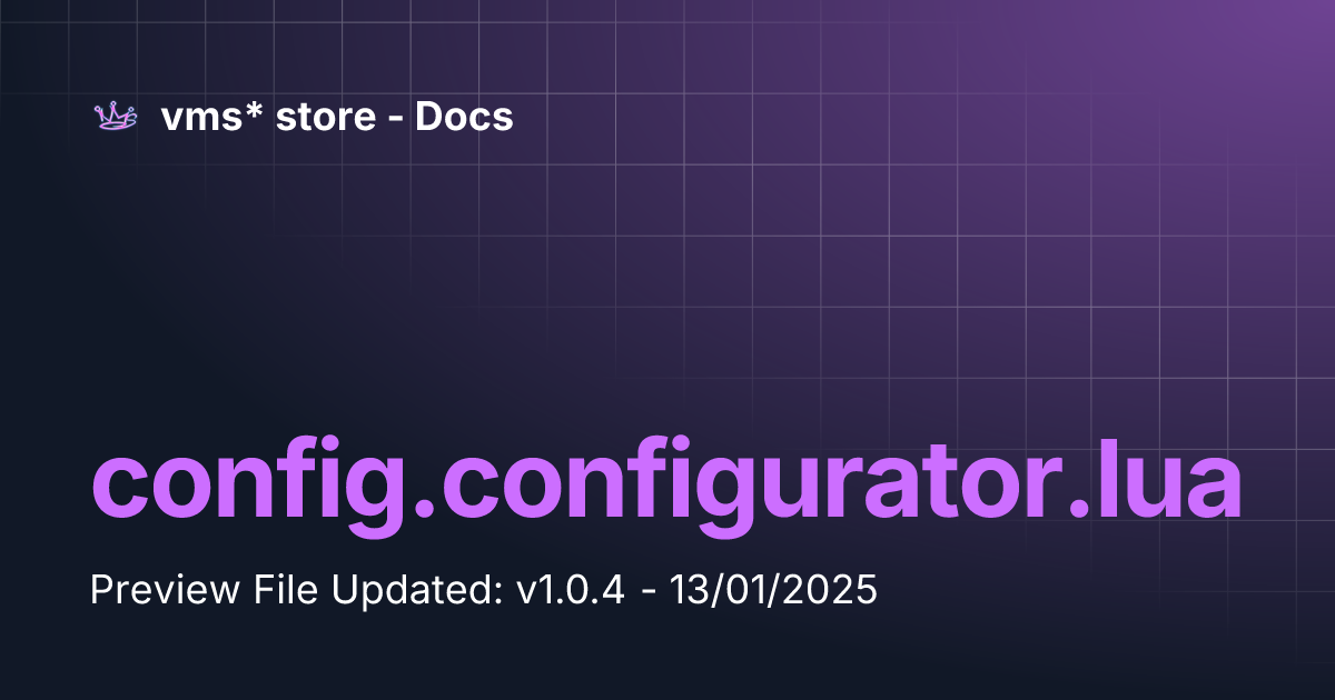 config.configurator.lua | vms* store - Docs