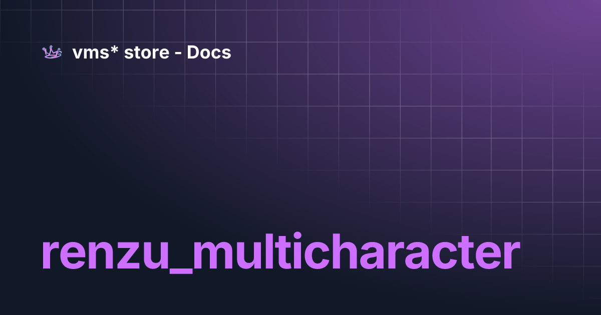 renzu_multicharacter | vms* store - Docs